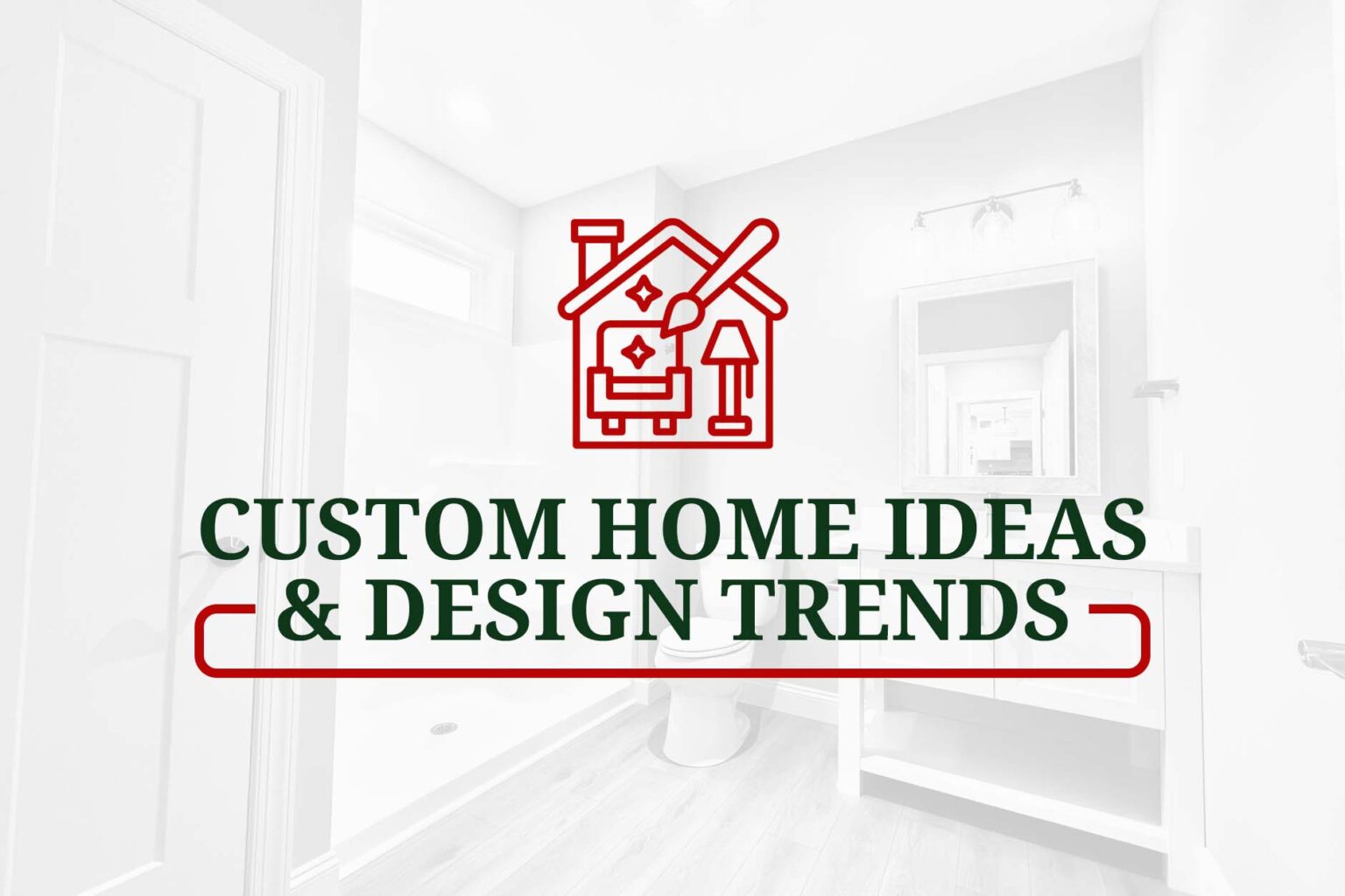 Custom Home Ideas & Design Trends For 2024